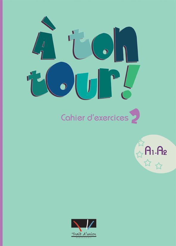 A TON TOUR 2 CAHIER DE L' ELEVE | Trait d’ union εκδοτικός οίκος ...